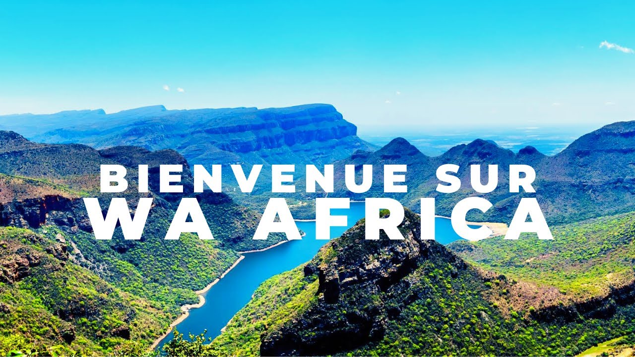Wa Africa — découvrez l'Afrique entre tradition et modernité 🌍 - YouTube
