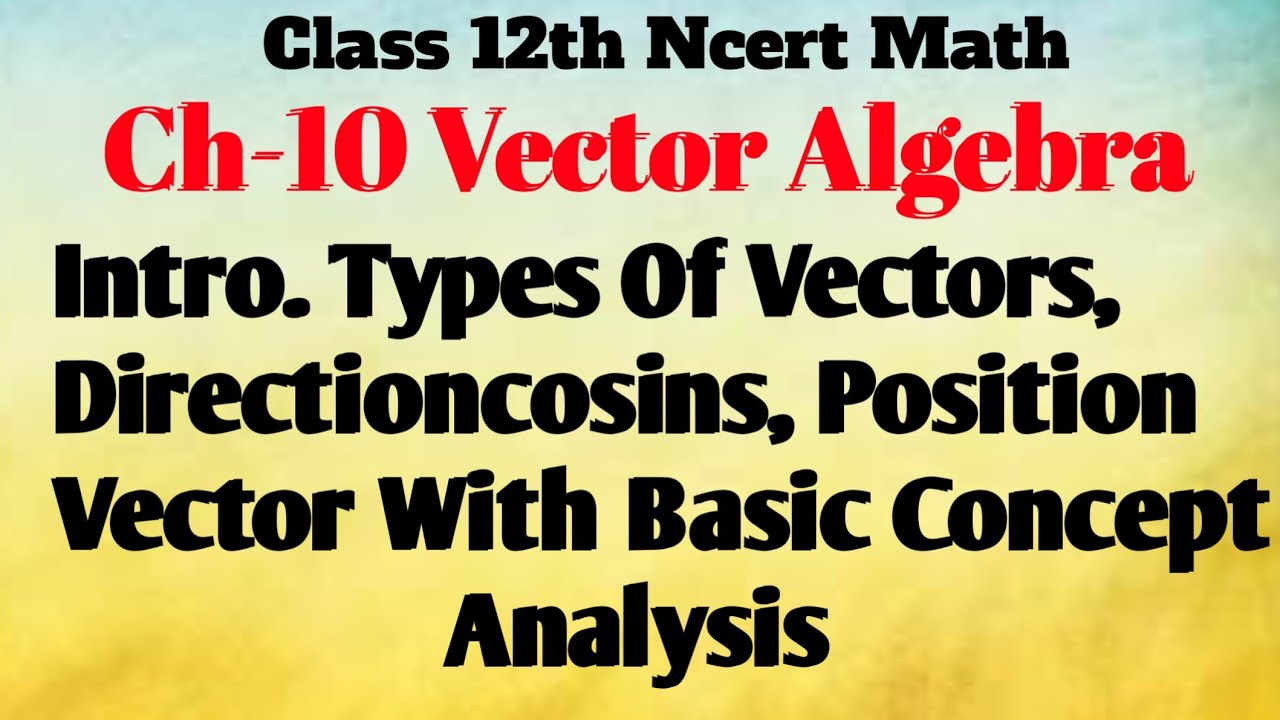 Ch-10 Vector Algebra Introduction Step By Step Basic Knowledge With Class 12 Ncert Math #ncert ...