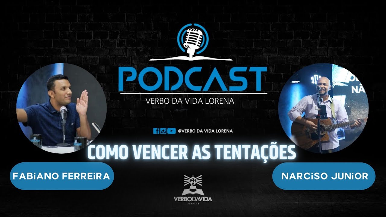 Como vencer as tentações. - PODCAST - VERBO DA VIDA LORENA. #7 - YouTube