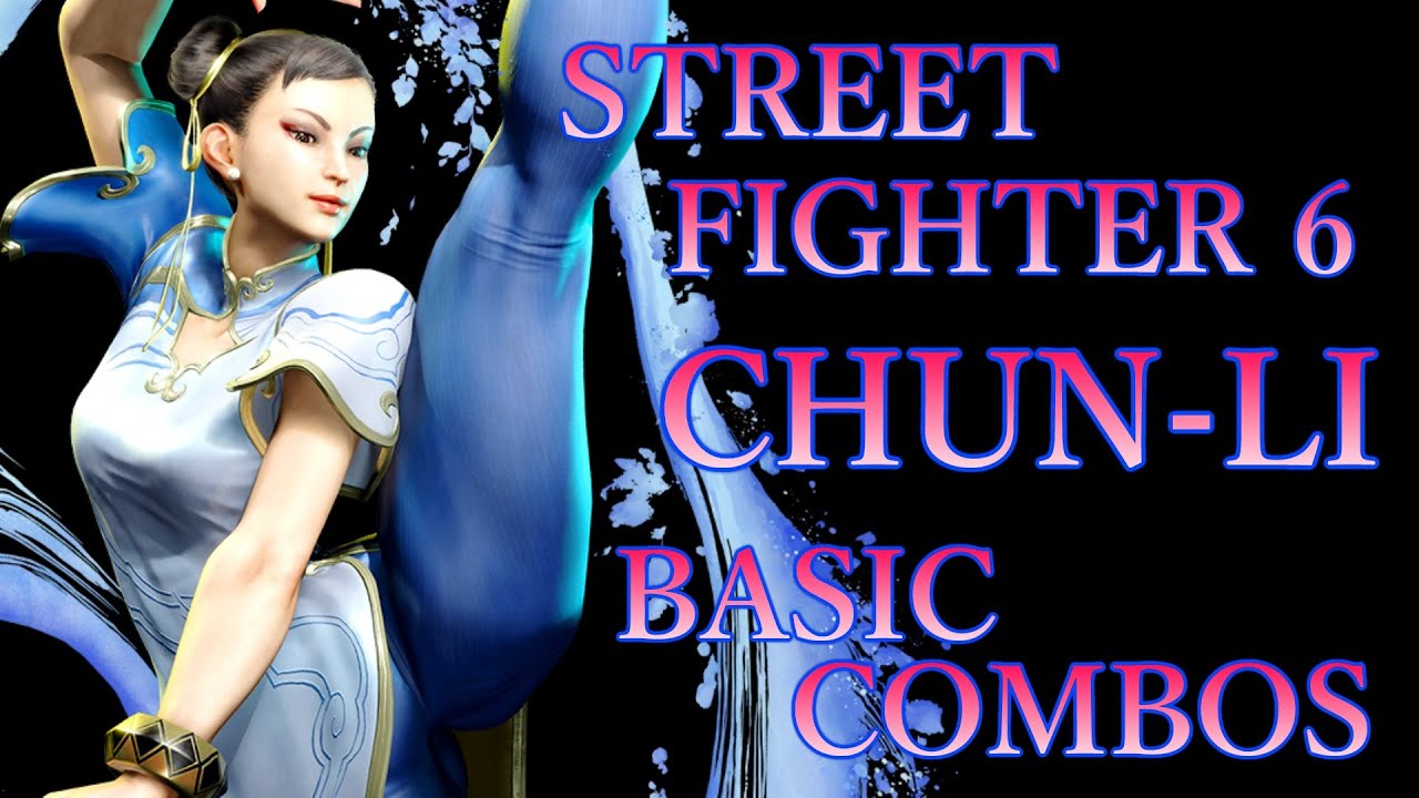ストリートファイター6 春麗 基本 コンボ【 STREET FIGHTER 6 CHUN-LI BASIC COMBOS 】 - YouTube