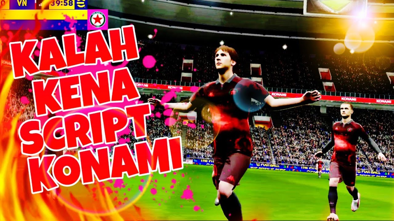 SCRIPT KONAMI T41 ||KENA PRANK KONAMI TIBA - TIBA KALAH/TIDAK BISA ...