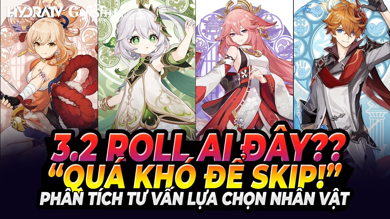Tư Vấn Roll Nhân Vật 3.2 & Genshin 3.3! Nên Chọn Ai Giữa Nahida, Raiden ...