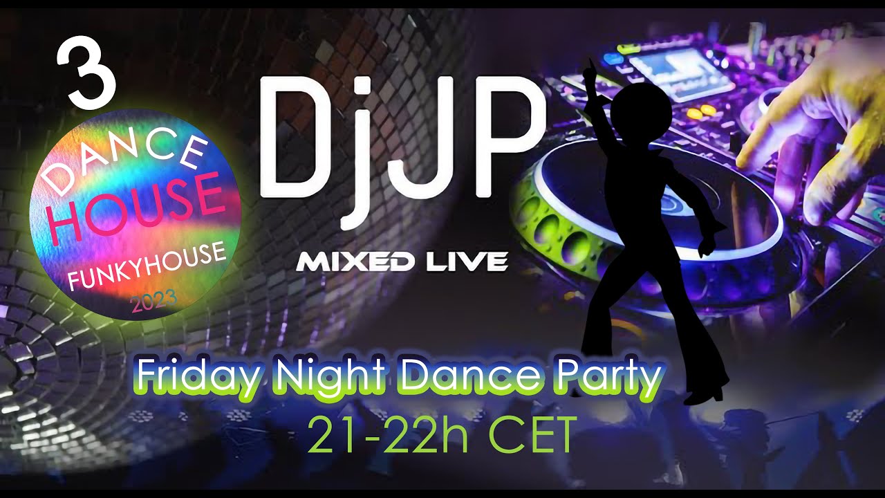 DJJP live House & Dance ! Selected tracks! DivendresFridayViernes Night ...