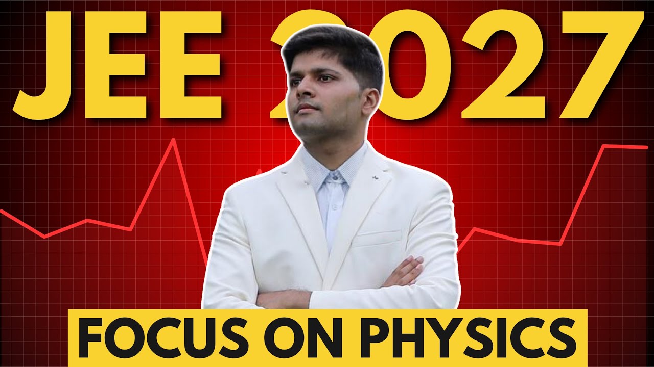 JEE 2027: Focus on Physics in 10th (By AIR 1) - YouTube