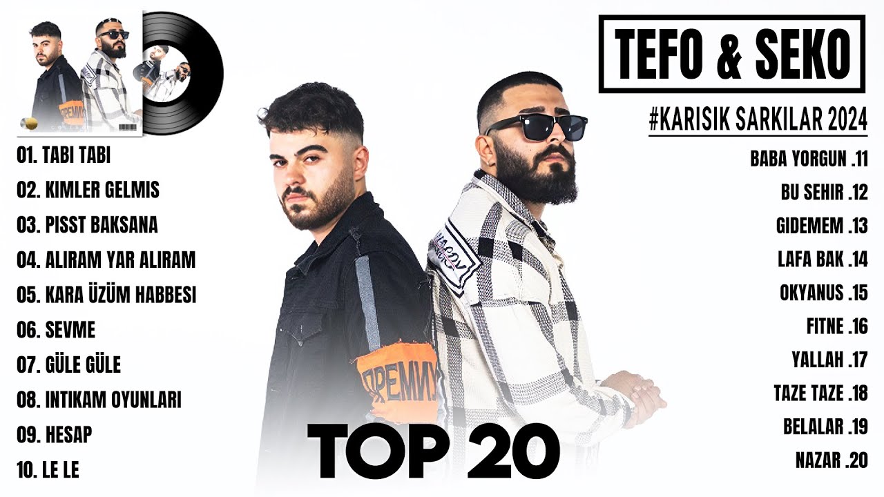Tefo & Seko En iyi şarkılar 2024 - Karışık Şarkılar - En Sevilen 20 ...