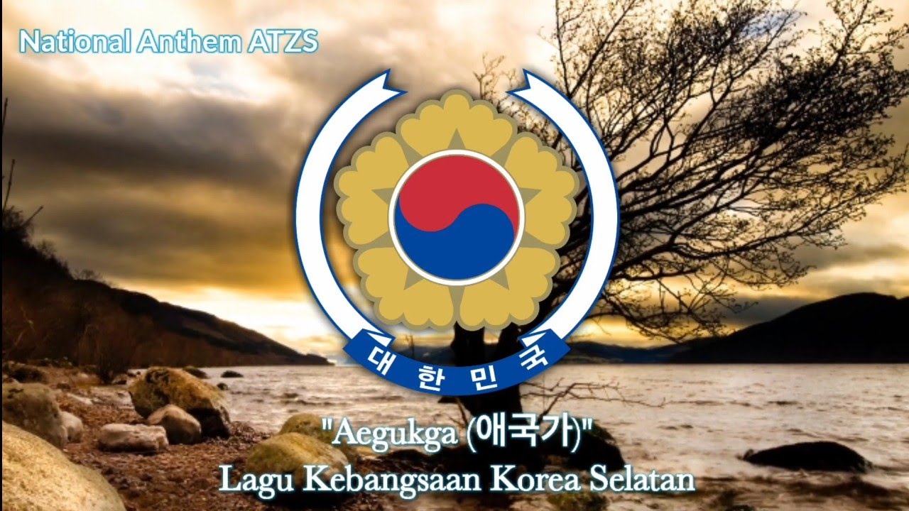 "Aegukga" (애국가) South Korean National anthem - Lagu Kebangsaan Korea ...