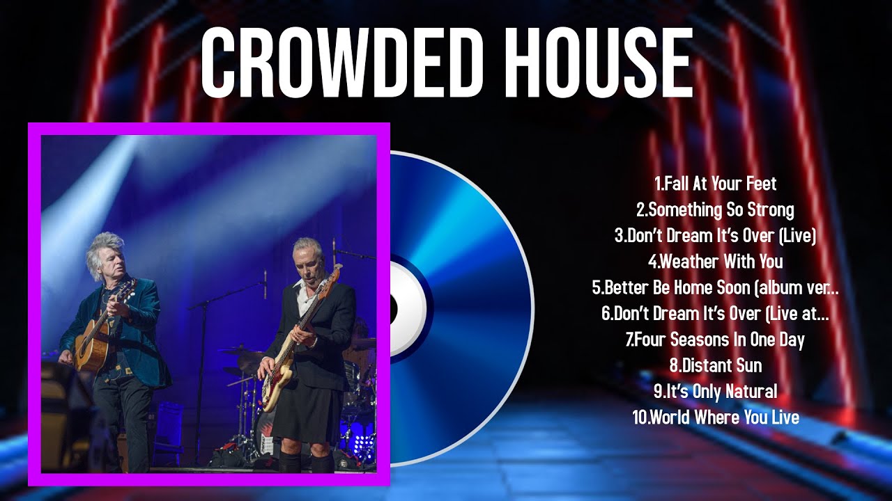 Greatest Hits Crowded House full album 2024 ~ Top Artists To Listen ...