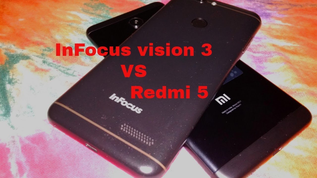 Redmi 5 vs InFocus VISION 3 Comparison Which One is Better? - YouTube