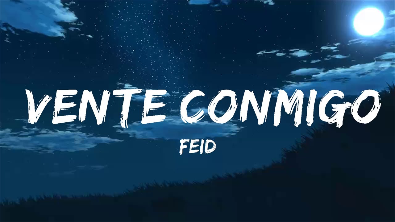 Feid - VENTE CONMIGO (Letra/Lyrics) | Music Hight - YouTube
