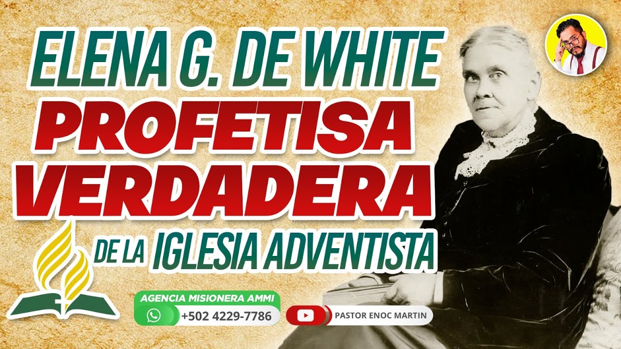 Elena G de White PROFETISA VERDADERA | El Espíritu de Profecía ...