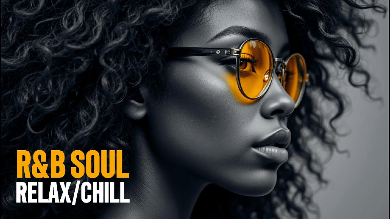 PlayList - R&B, Soul, Jazz, Background Music. chill/ study/ sleep ...