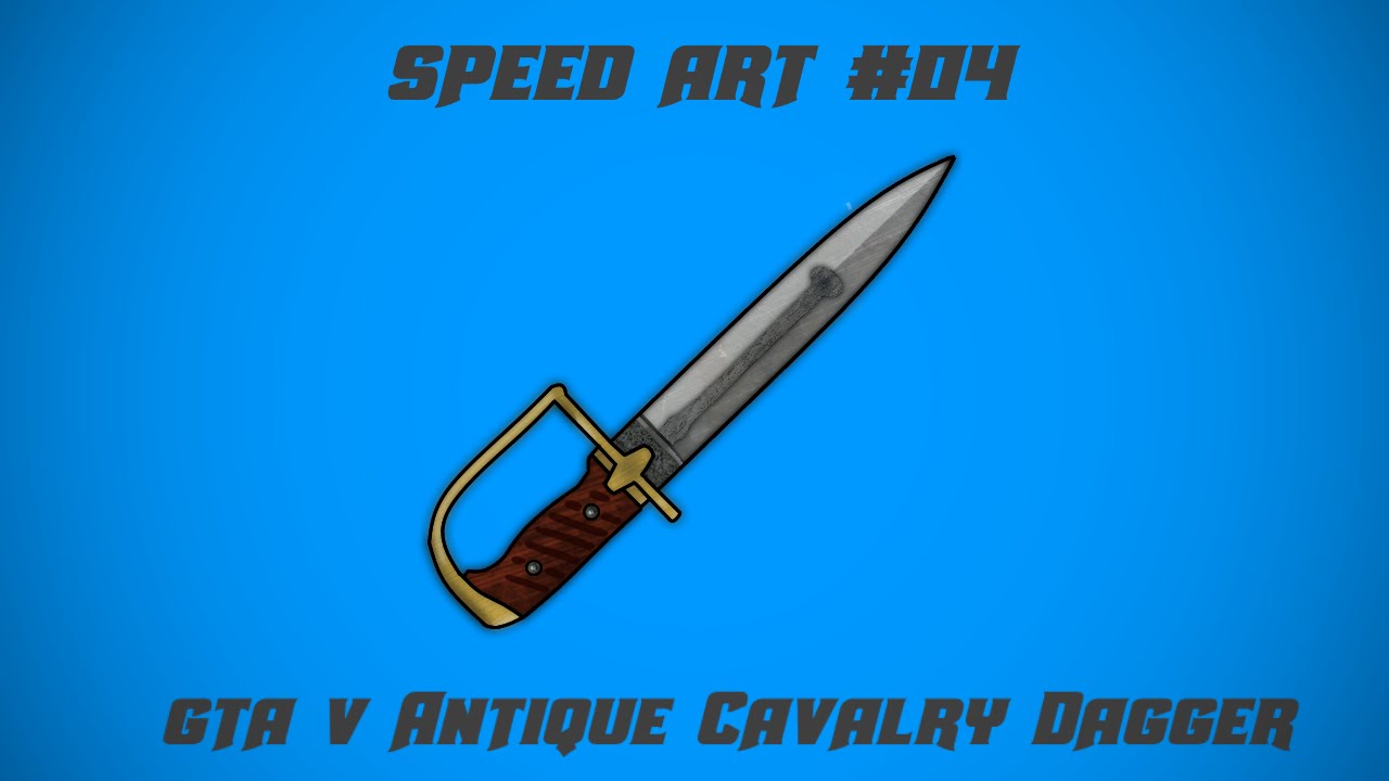 SpeedArt Antique Cavalry Dagger (GtaV) by: Duuuhftw - YouTube