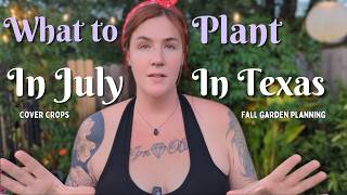 What to plant in July in TEXAS!