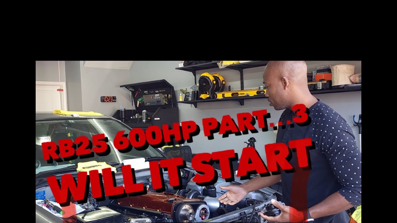 RB25 600HP BUILD PART...3 WILL IT START? - YouTube