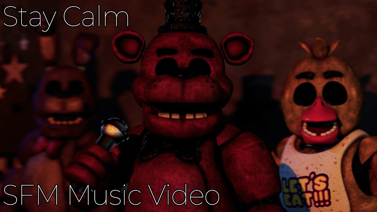 [FNAF SFM] Stay Calm - Animated Music Video - YouTube
