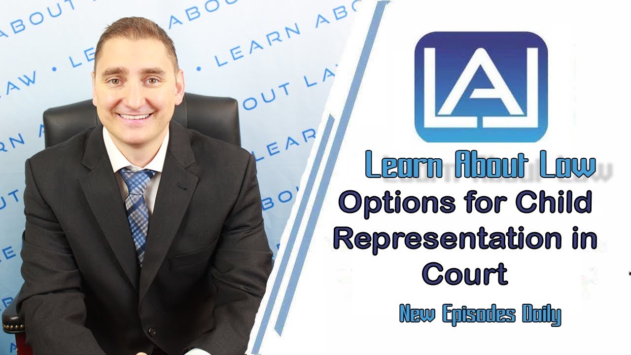 What Are the Options for Child Representation in Court? Learn About Law ...
