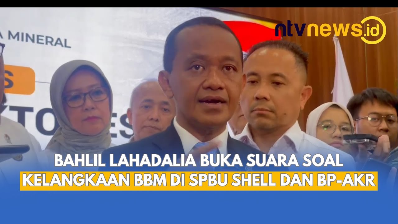 Bahlil Lahadalia Jelaskan Penyebab Kelangkaan BBM di SPBU Shell dan BP ...