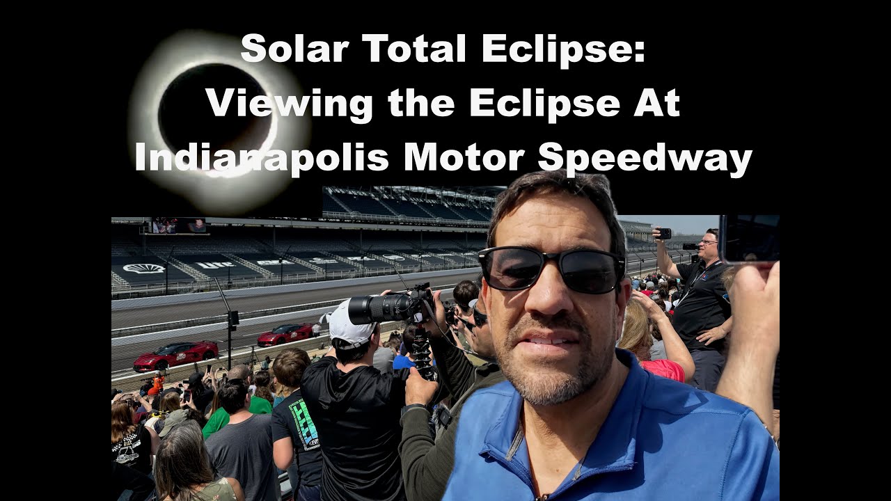 "Total Solar Eclipse at Indianapolis Motor Speedway: Witness Totality ...