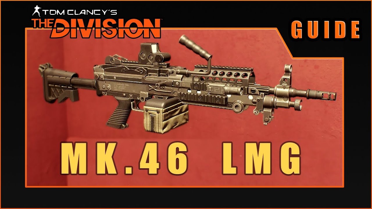 MK.46 LMG In Depth Guide | The Division - Weapons - YouTube