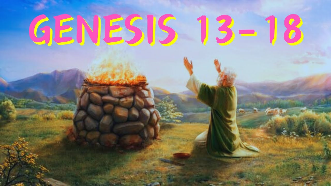 Genesis 13 - 18 | Bible Verse - YouTube