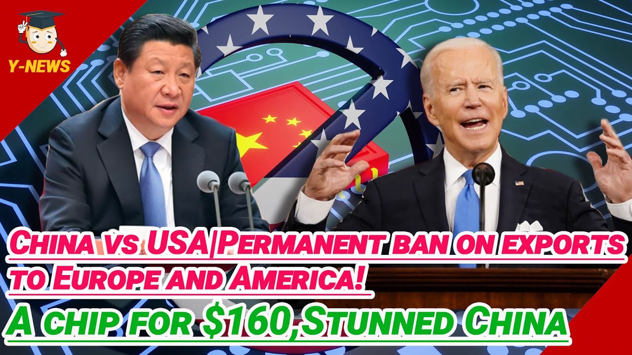 China vs USA|Permanent ban on exports to Europe and America! A chip for ...