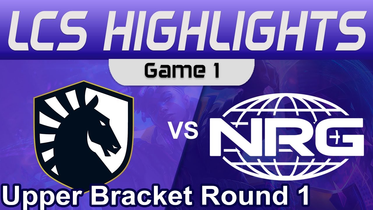 TL vs NRG Game 1 Highlights LCS Playoffs Upper Bracket 2023 Team Liquid vs NRG by Onivia - YouTube