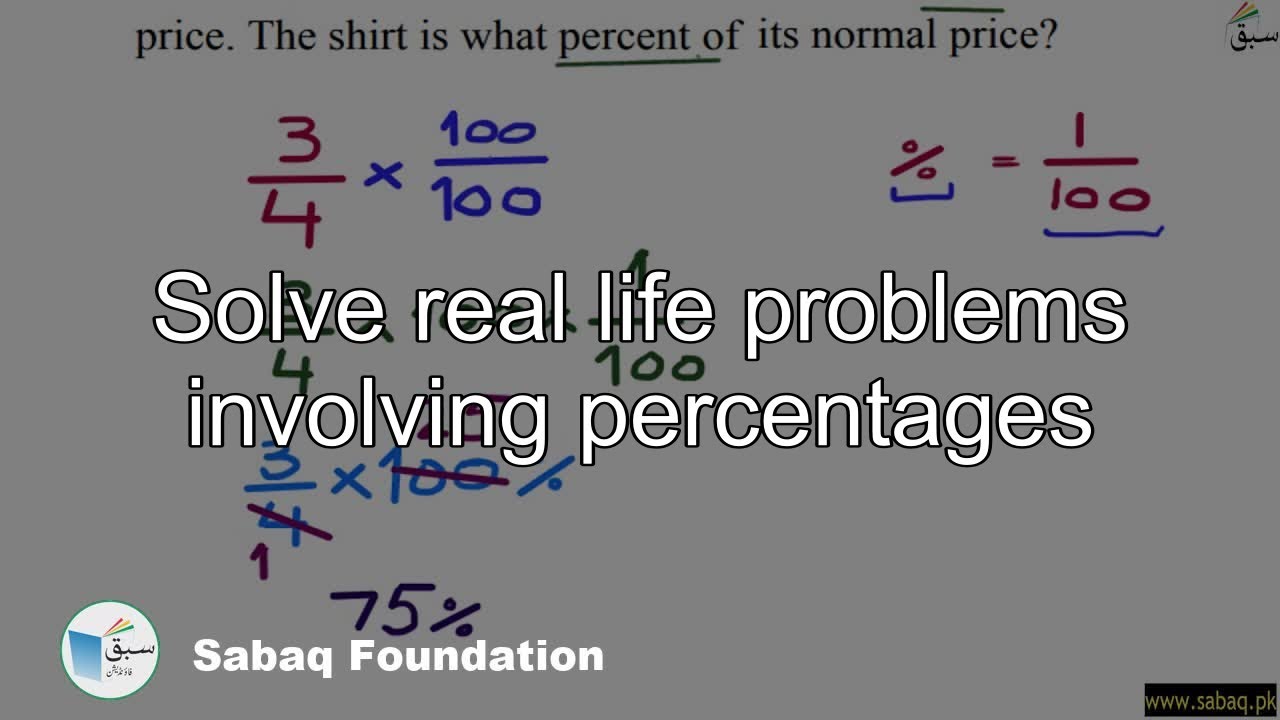 Solve Real Life Problems Involving Percentages Math Lecture Sabaq solve-real-life-problems-involving-percentages-math-lecture-sabaq