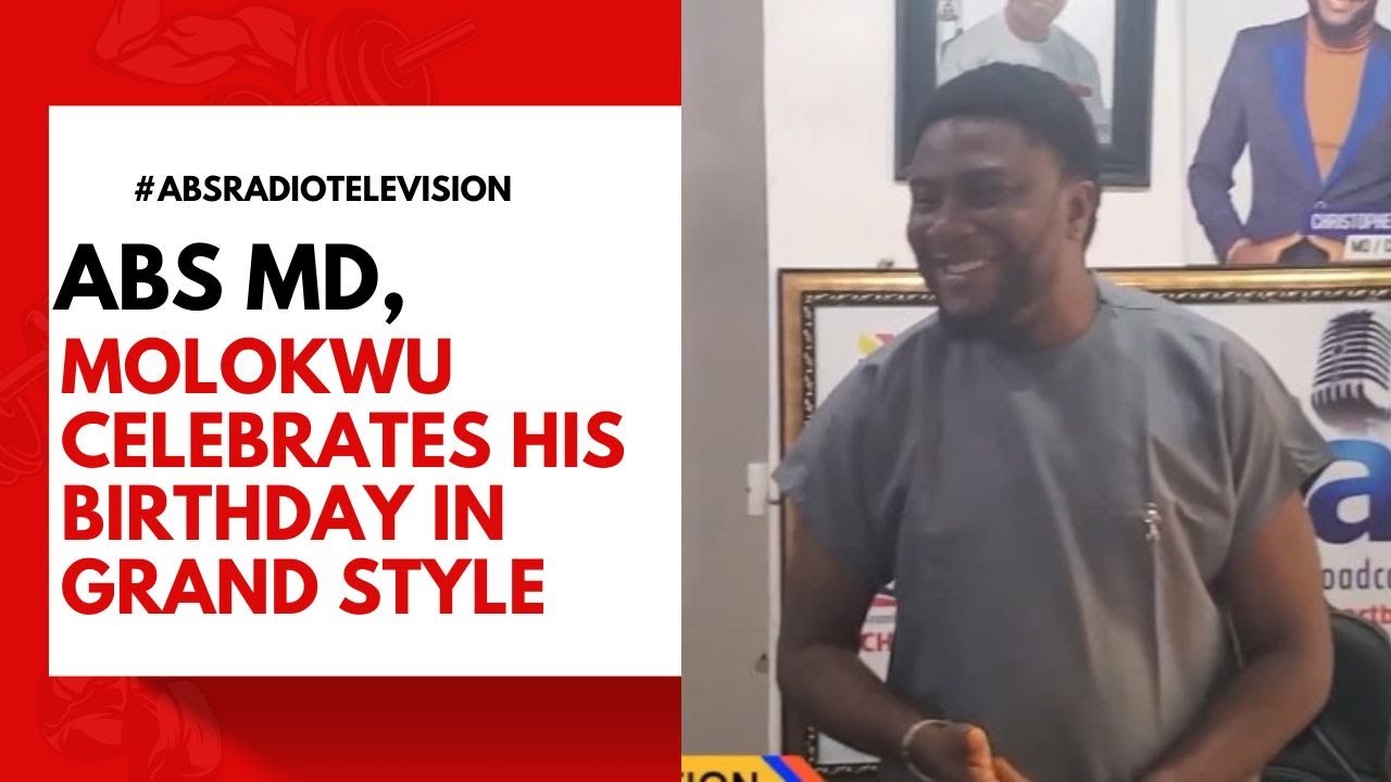 ABS MD, Molokwu Celebrates His Birthday In Grand Style - YouTube