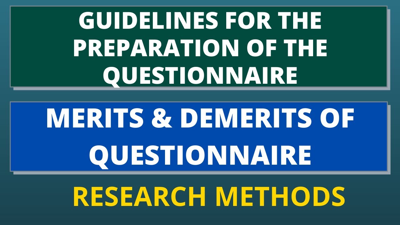 Guidelines for the Preparation of the Questionnaire, Merits & Demerits ...