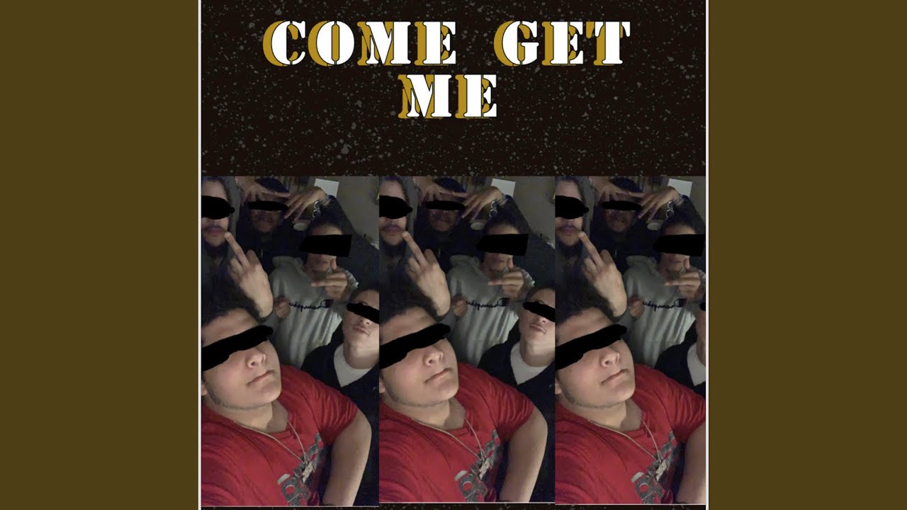 COME GET ME - YouTube