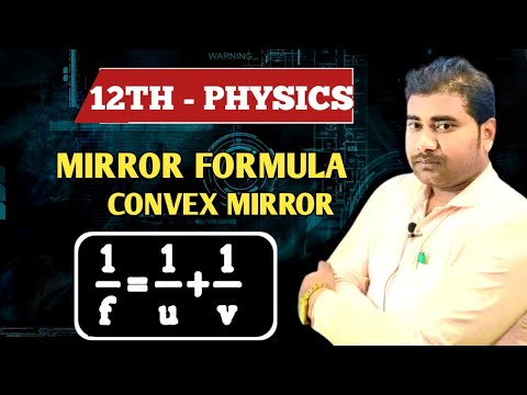 Mirror Formula for convex mirror ( virtual image ) || 12th physics # ...
