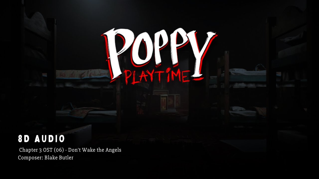 Poppy Playtime OST - Blake Butler | Don’t Wake the Angels (8D Audio) # ...