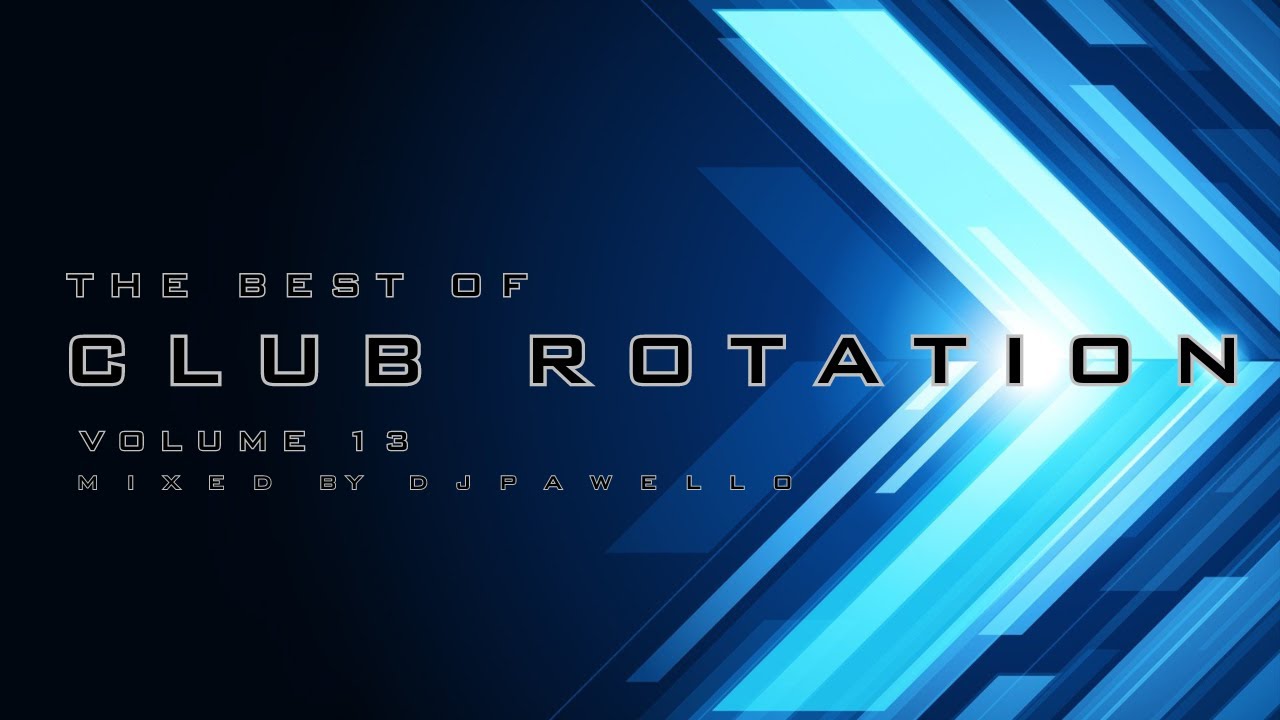 🔥THE BEST OF CLUB ROTATION VOL. 13 MIX🔥 BLANK & JONES/AQUAGEN/BROOKLYN ...