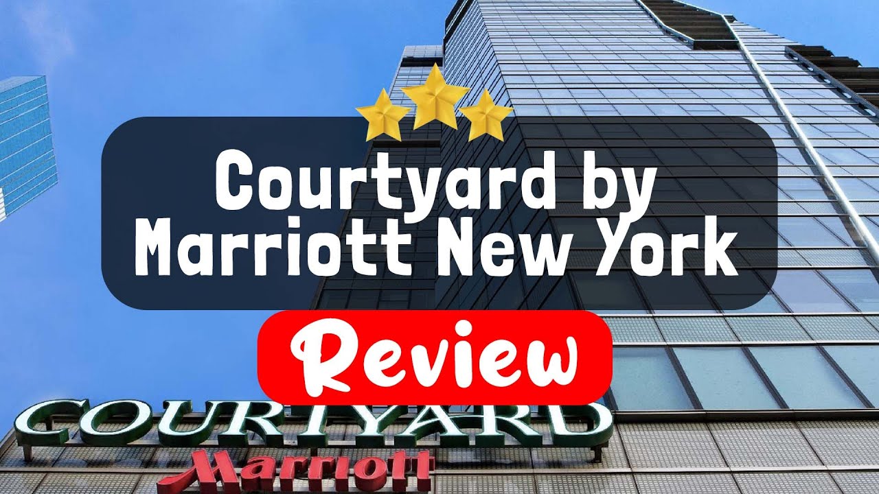 Courtyard by Marriott New York World Trade Center Area Review - Is This ...