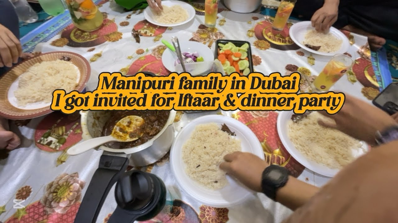 Manipuri Family in Dubai |ℹ got invited for Iftaar & dinner - YouTube