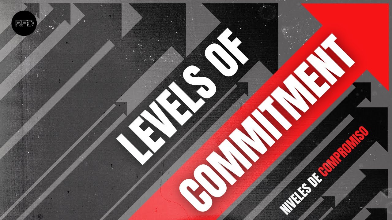 LEVELS OF COMMITMENT - YouTube