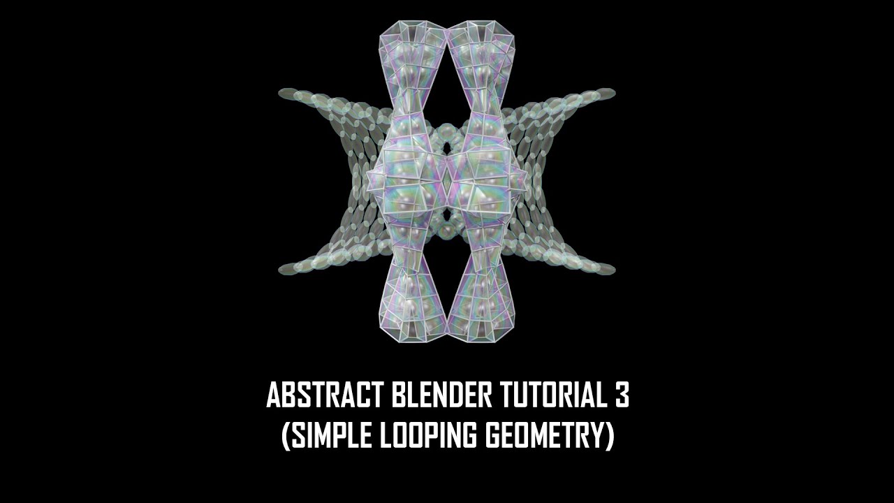abstract blender tutorial 3 (simple looping geometry) - YouTube