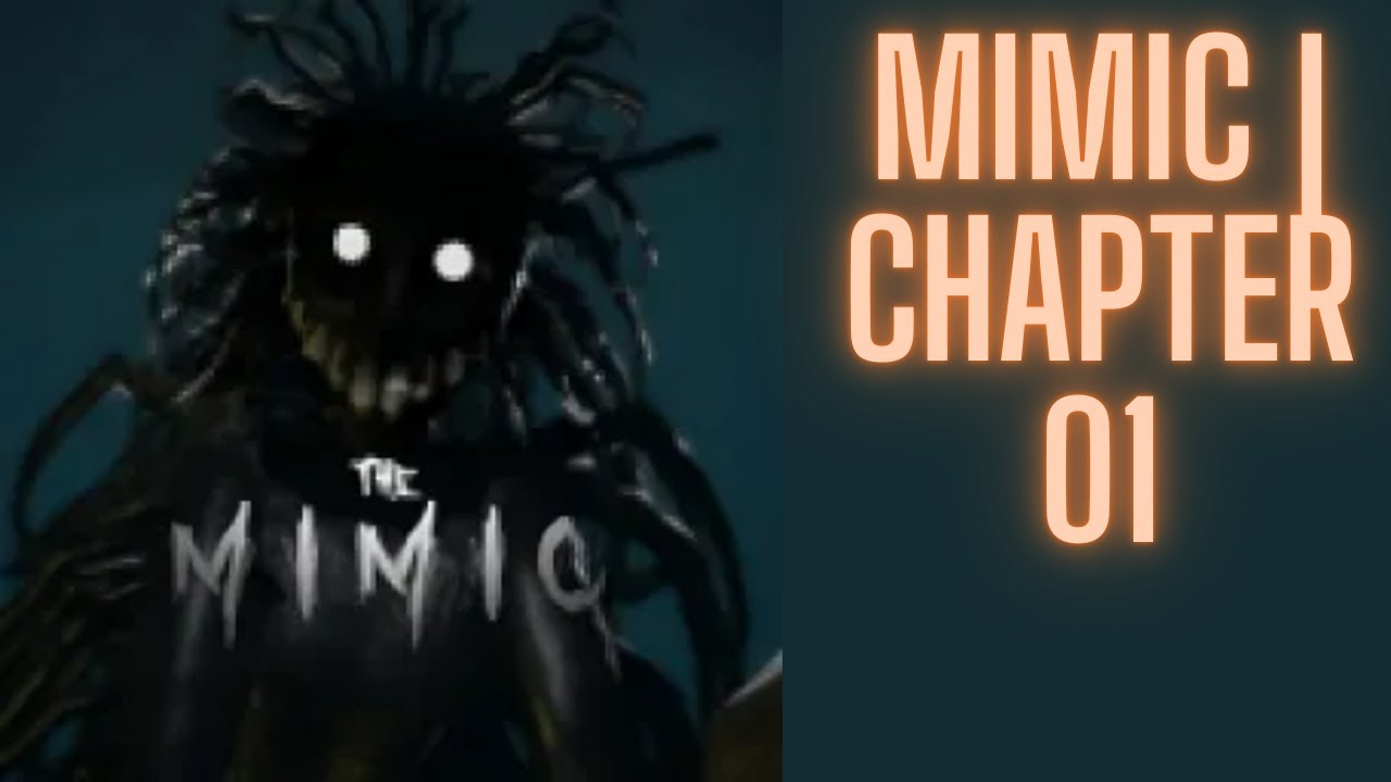 The Mimic | Chapter 01 - YouTube