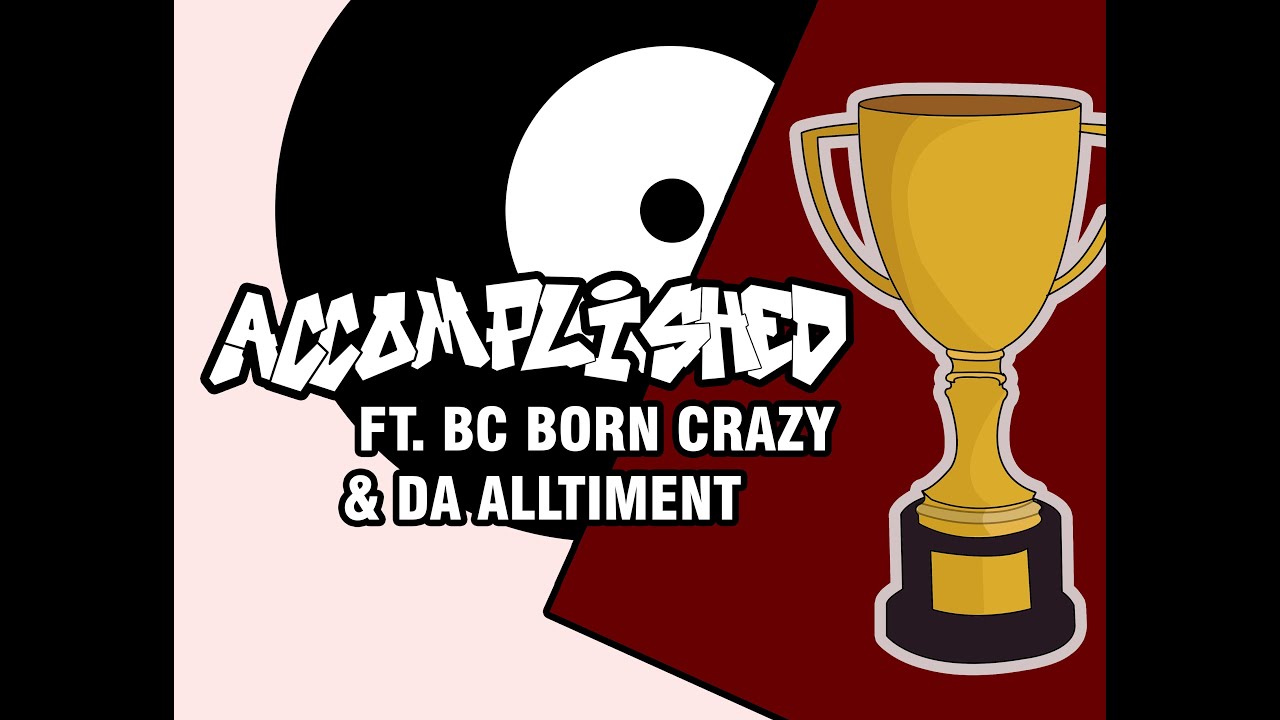 BC ( Born Crazy ) x Da Alltiment - Accomplished [Official Music Video ...