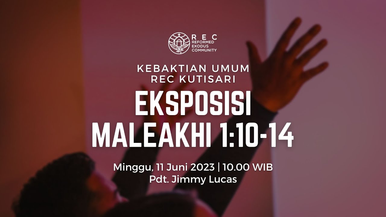REC Kutisari - Eksposisi Maleakhi 1:10-14 - Pdt. Jimmy Lucas - YouTube