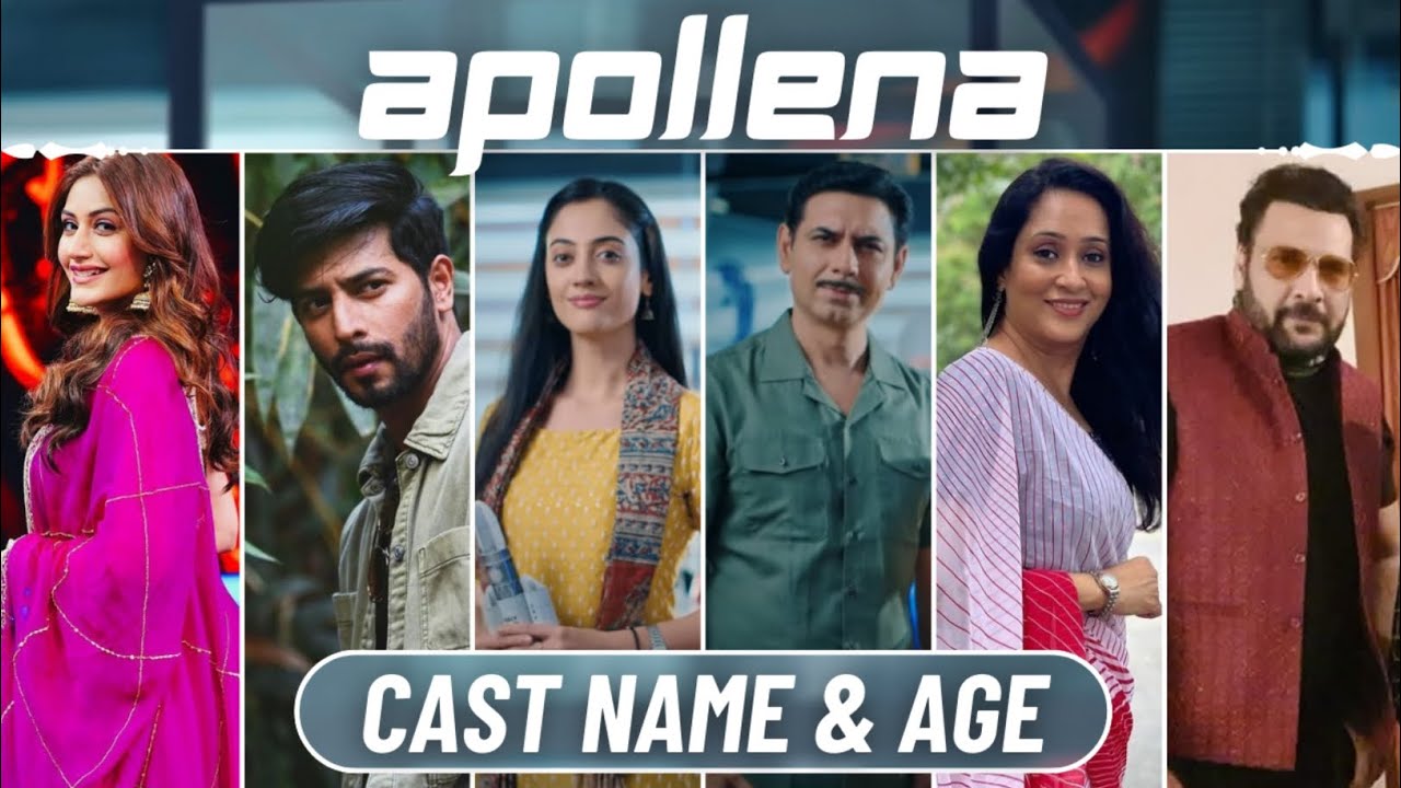 Apollena | Cast Real Name and Age | Aditi Sharma, Surbhi Chandana ...