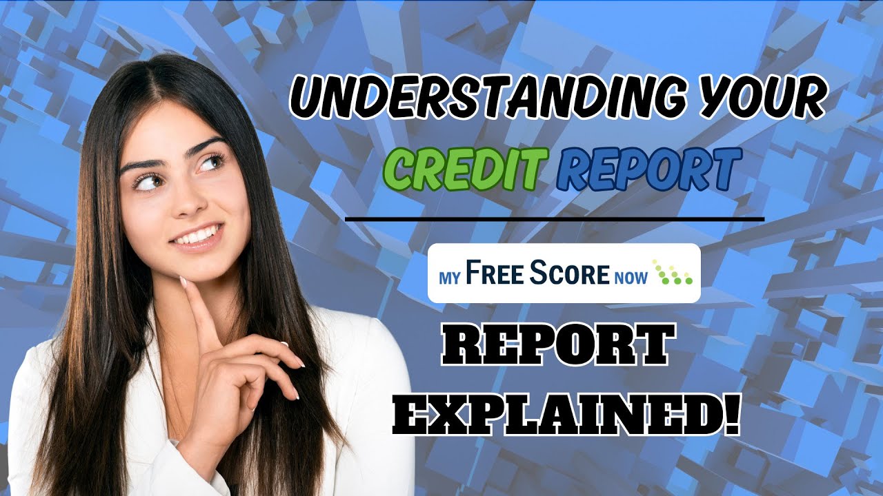 Understanding Your Credit Report | My Free Score Now Report Explained ...