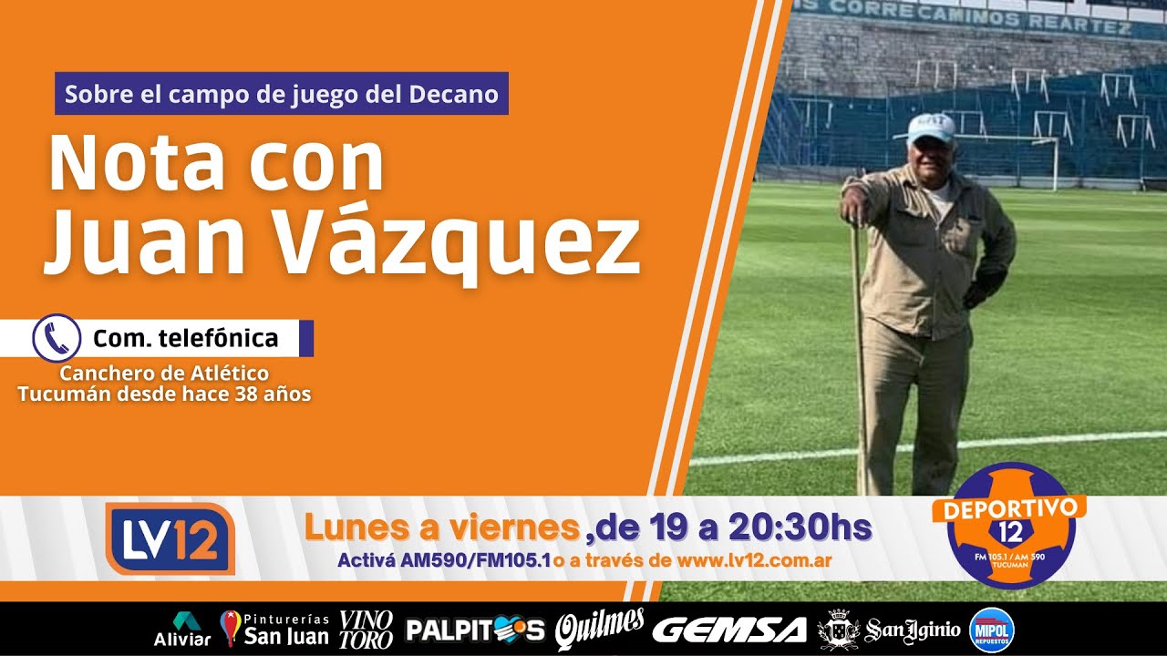 Nota con Juan "el Negro" Vázquez | Canchero de Atlético Tucumán ...