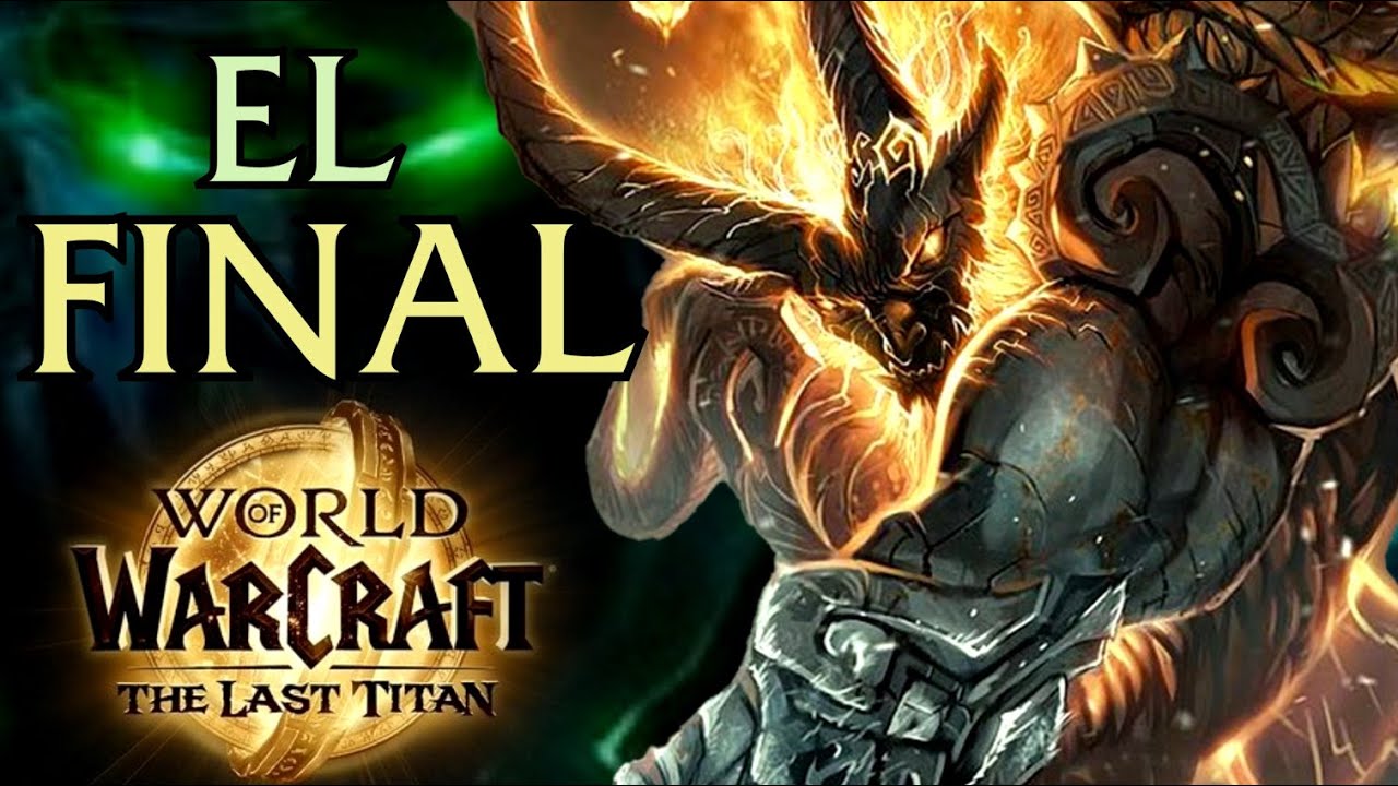 ¿WoW termina en 2030? ¿Qué ocurrirá en The Last Titan? - World of ...