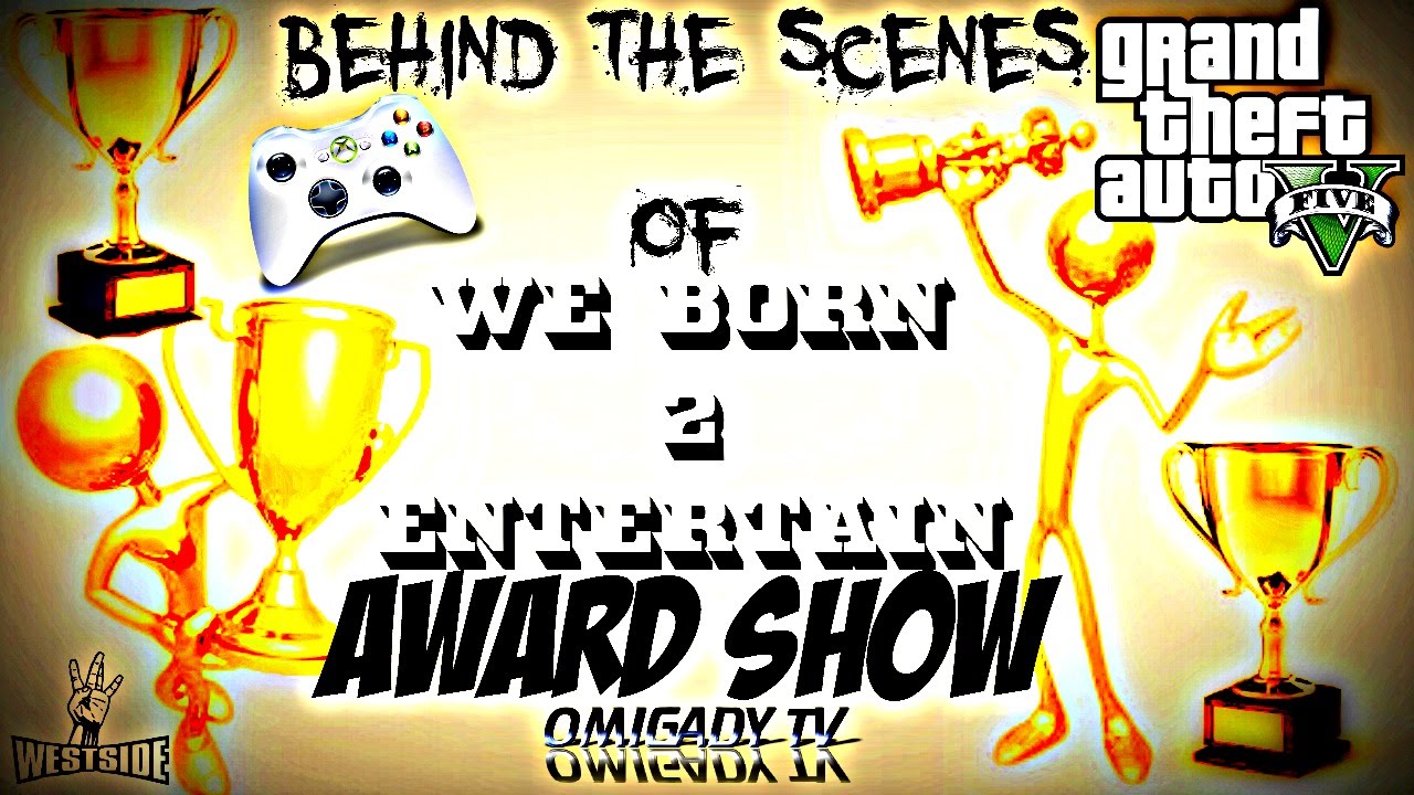 #GTA5 | BEHIND THE SCENES: WB2E AWARD SHOW 2014 - YouTube