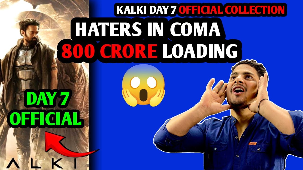Kalki DAY 7 OFFICIAL Worldwide Collection | Kalki DAY 7 Hindi Official ...