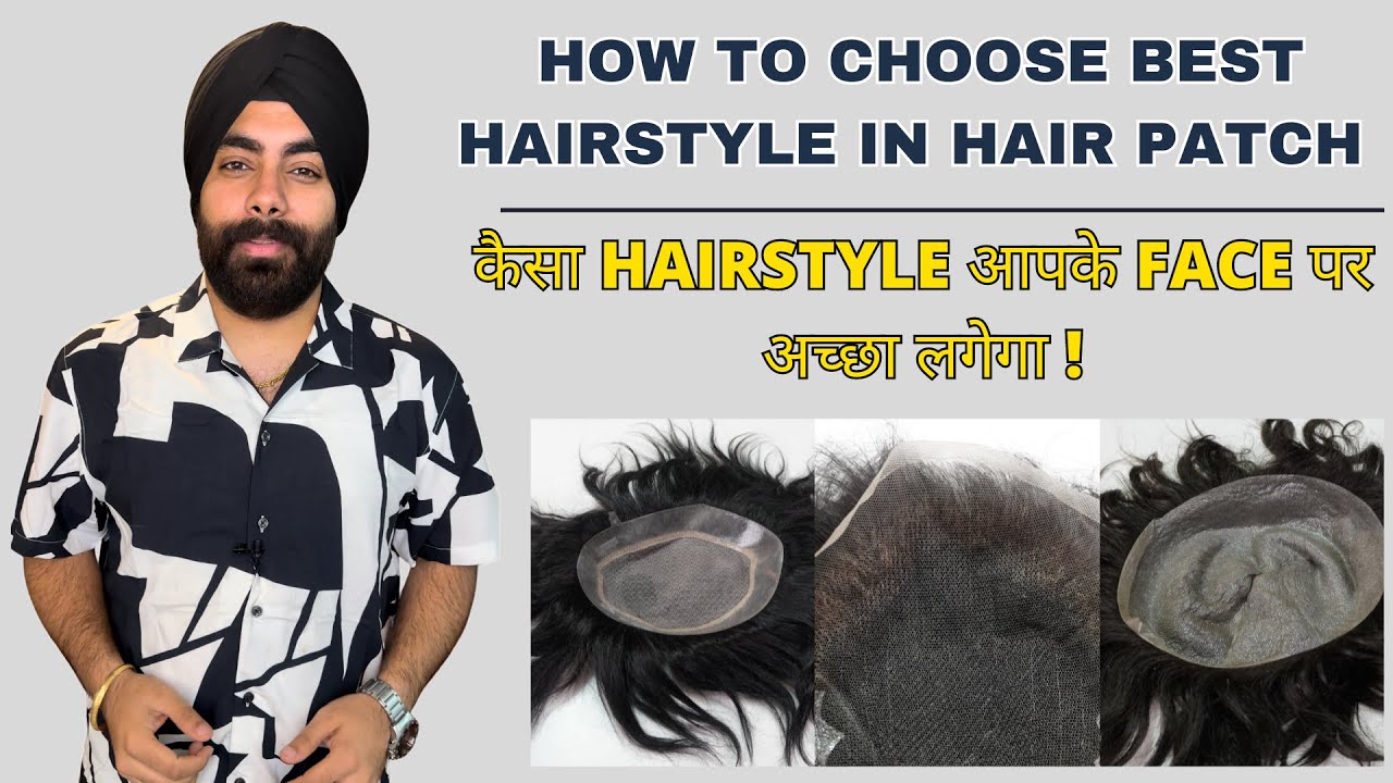 How To Choose best Hairstyle for Hair Patch | Non Surgical Hair ...