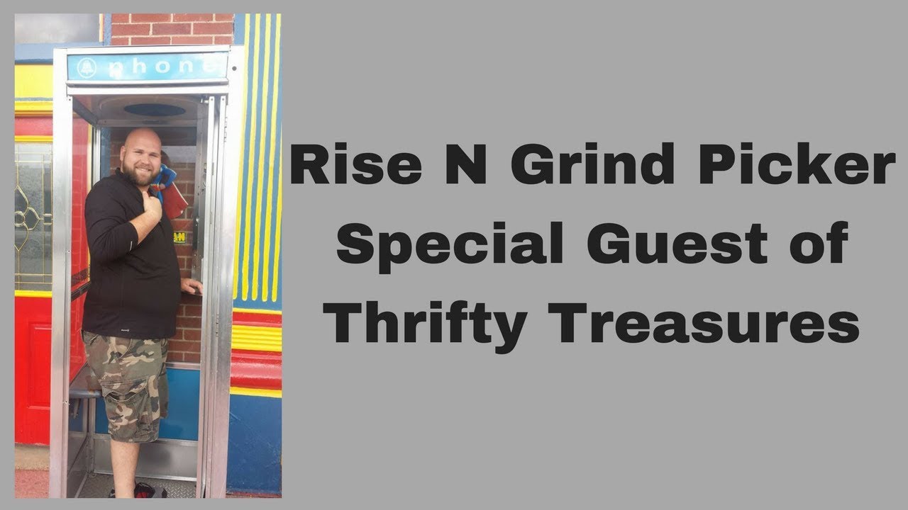 Rise N Grind Picker Special Guest of Thrifty Treasures - YouTube