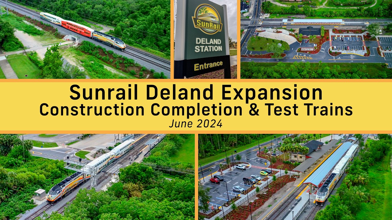 Sunrail Deland Expansion: Construction Completion & Test Trains - June ...
