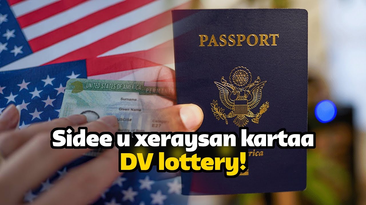 Sidee u xeraysan kartaa Lotteryga Maraykanka adigoo gurigaaga jooga ...